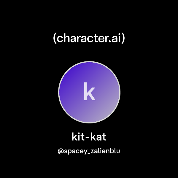 Chat with kit-kat | character.ai | Personalized AI for every moment of ...