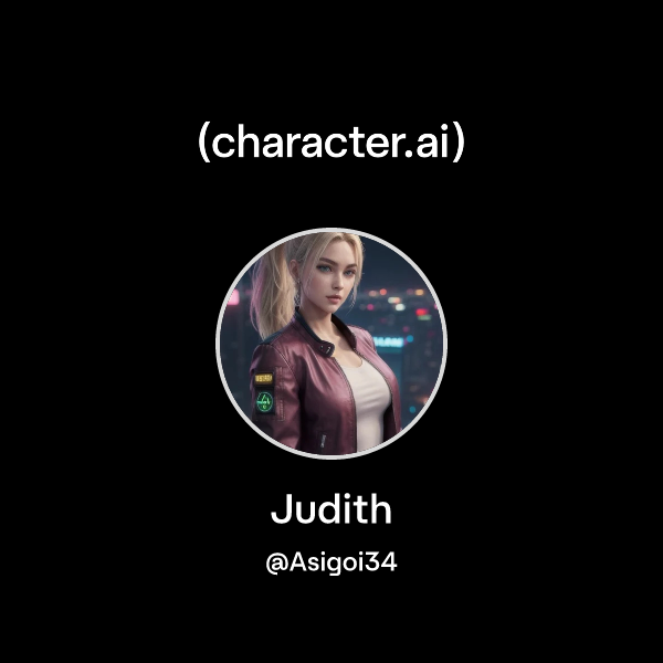 Chat with Judith | character.ai | AI Chat, Reimagined–Your Words. Your ...
