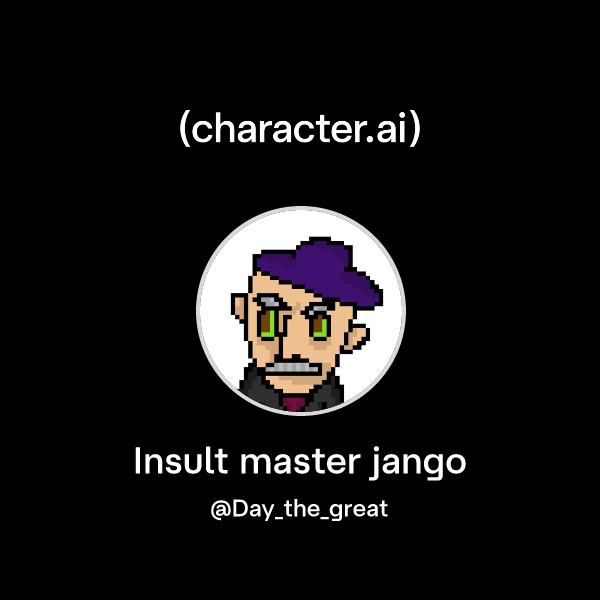 Chat with Insult master jango | character.ai | Personalized AI for ...