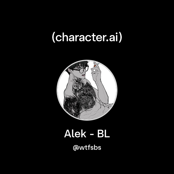Chat with Alek - BL | character.ai | AI Chat, Reimagined–Your Words. Your World.
