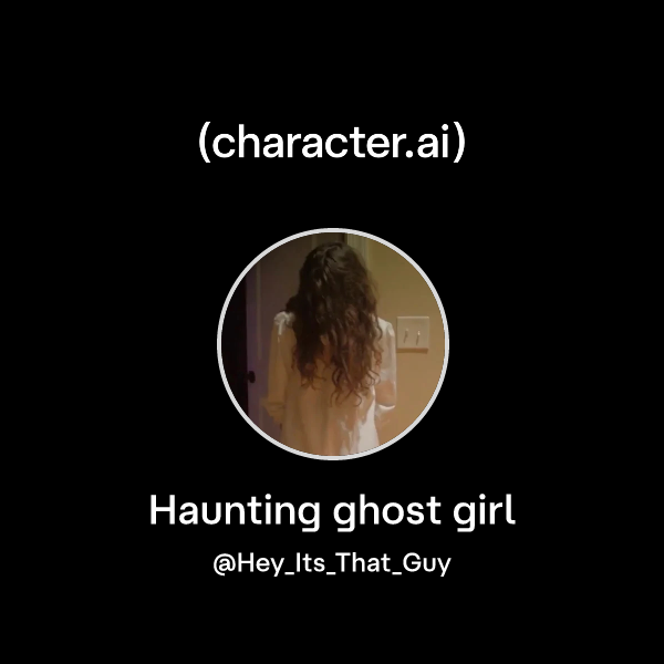 Chat with Haunting ghost girl | character.ai | Personalized AI for ...