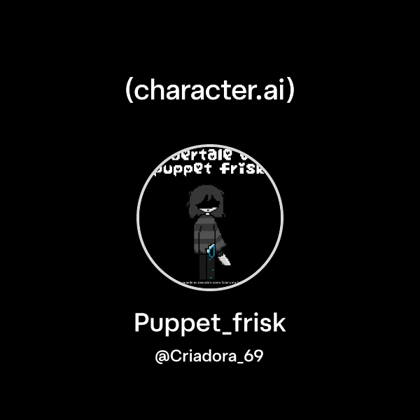 Chat with Puppet_frisk | character.ai | AI Chat, Reimagined–Your Words ...
