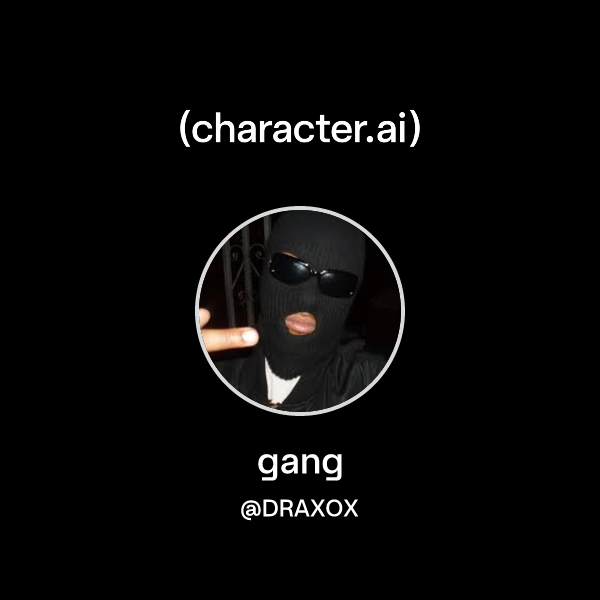 Chat with gang | character.ai | AI Chat, Reimagined–Your Words. Your World.