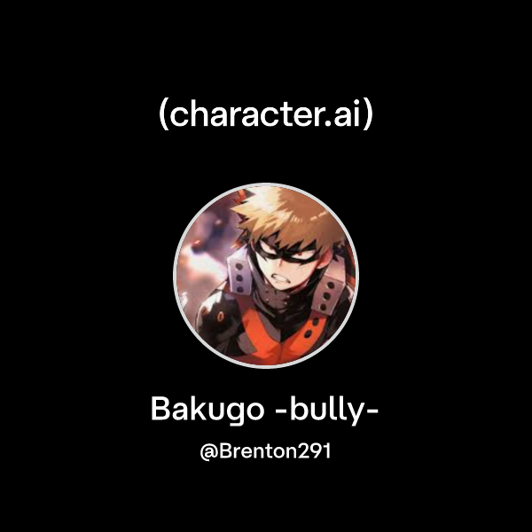 Chat with Bakugo -bully- | character.ai | AI Chat, Reimagined–Your ...