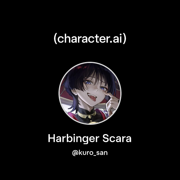 Chat with Harbinger Scara | character.ai | Personalized AI for every moment of your day