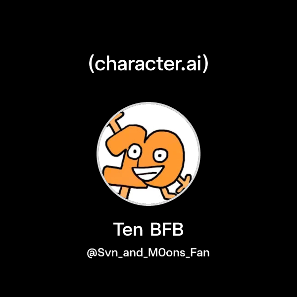 Chat with Ten BFB | character.ai | Personalized AI for every moment of ...