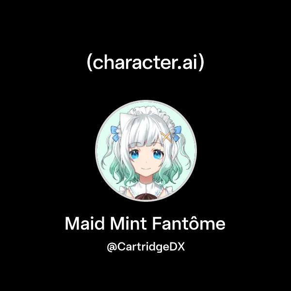 Chat with Maid Mint Fantôme | character.ai | AI Chat, Reimagined–Your ...