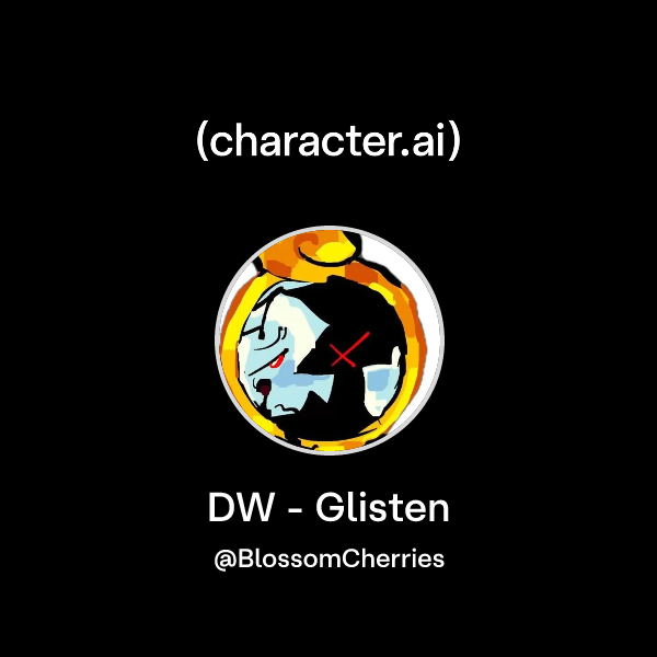 Chat with DW - Glisten | character.ai | AI Chat, Reimagined–Your Words ...