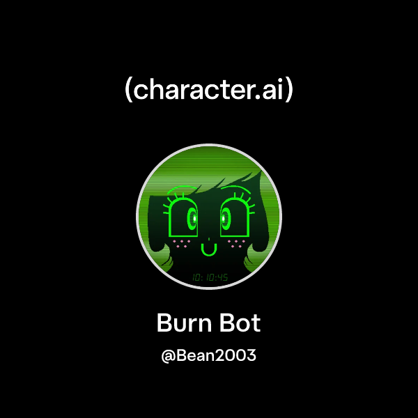 Chat with Burn Bot | character.ai | AI Chat, Reimagined–Your Words ...