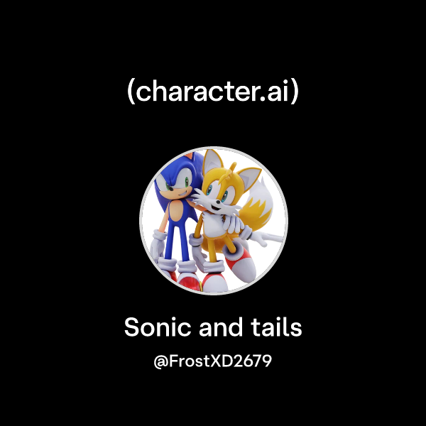 Chat with Sonic and tails | character.ai | AI Chat, Reimagined–Your Words. Your World.