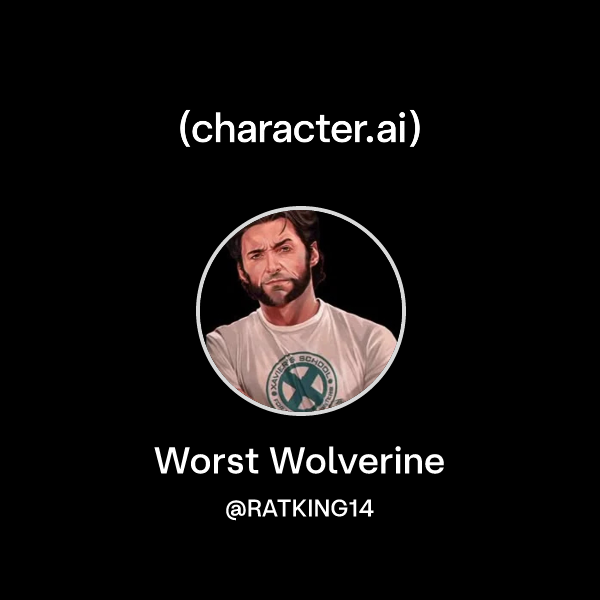 Chat with Worst Wolverine | character.ai | Personalized AI for every moment of your day