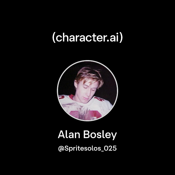 Chat with Alan Bosley | character.ai | AI Chat, Reimagined–Your Words ...
