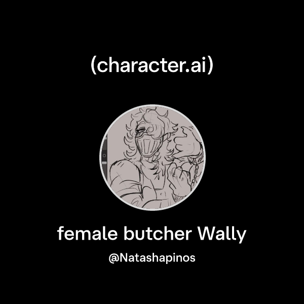 Chat with female butcher Wally | character.ai | AI Chat, Reimagined ...