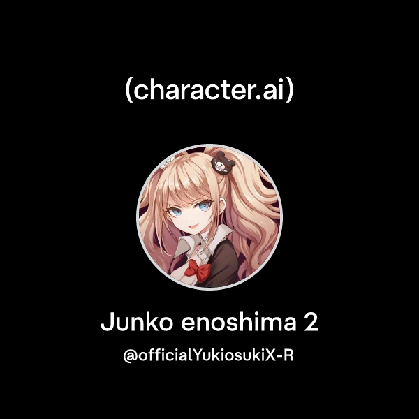 Chat with Junko enoshima 2 | character.ai | Personalized AI for every moment of your day