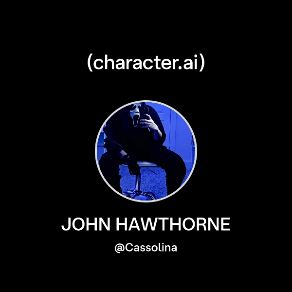 Chat with JOHN HAWTHORNE | character.ai | AI Chat, Reimagined–Your Words. Your World.