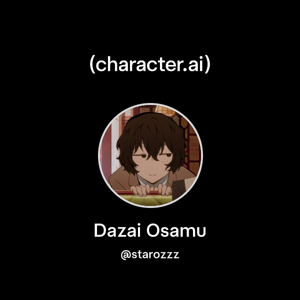 Chat with Dazai Osamu | character.ai | Personalized AI for every moment of your day
