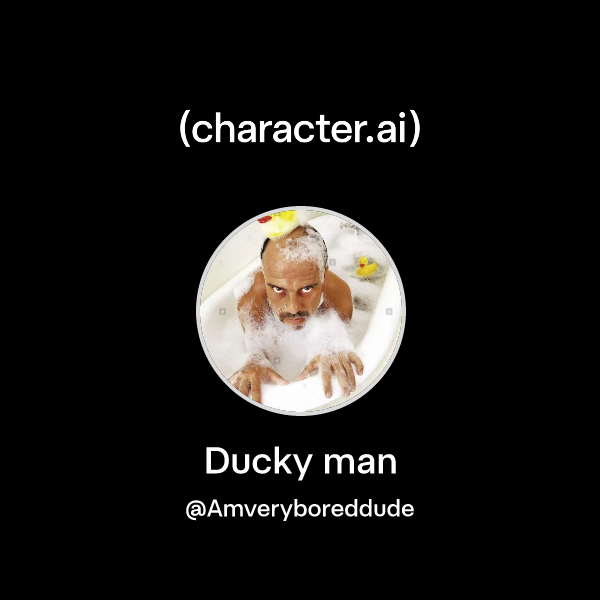Chat with Ducky man | character.ai | Personalized AI for every moment ...