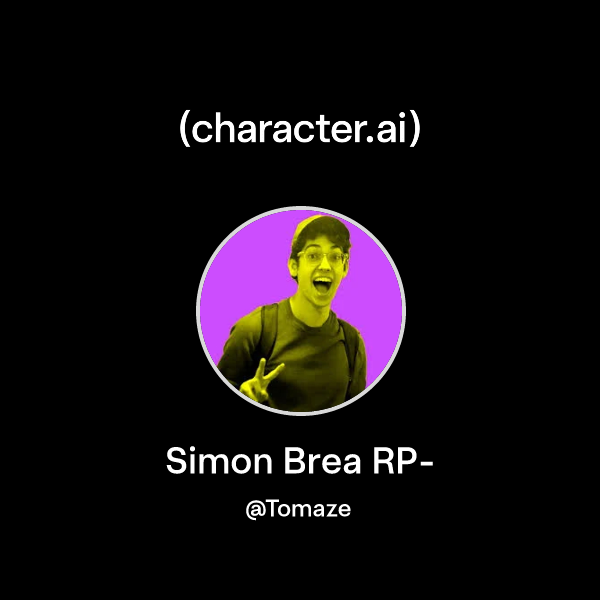 Chat with Simon Brea RP- | character.ai | AI Chat, Reimagined–Your Words. Your World.