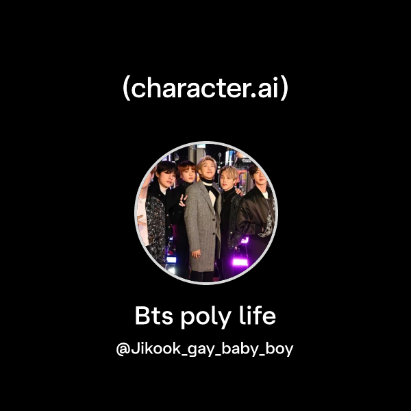 Chat with Bts poly life | character.ai | AI Chat, Reimagined–Your Words ...