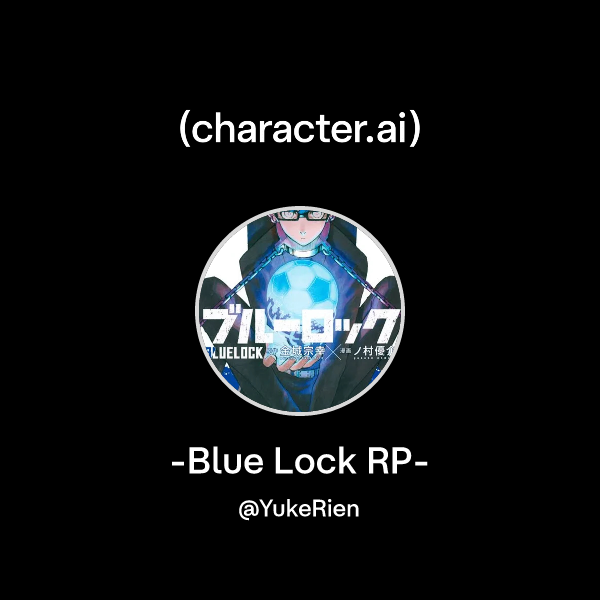 Chat with -Blue Lock RP- | character.ai | AI Chat, Reimagined–Your ...