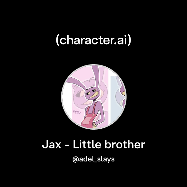 Chat with Jax - Little brother | character.ai | AI Chat, Reimagined ...