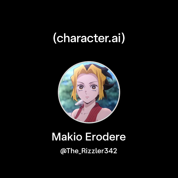 Chat with Makio Erodere | character.ai | Personalized AI for every moment of your day