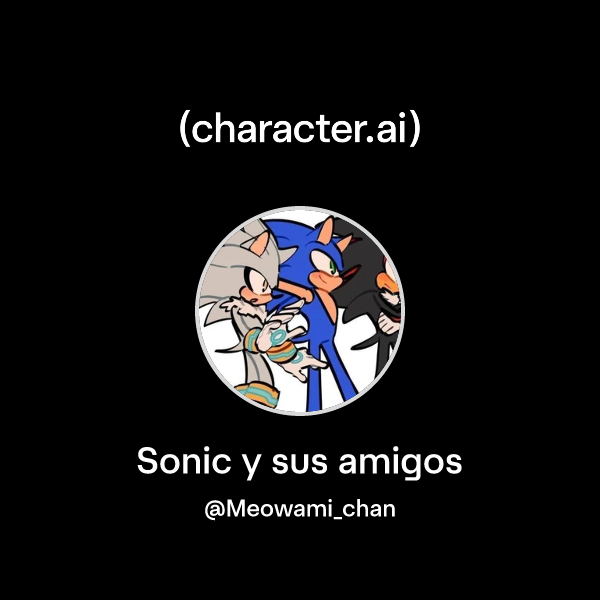 Chat with Sonic y sus amigos | character.ai | AI Chat, Reimagined–Your ...