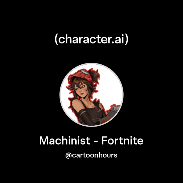 Chat with Machinist - Fortnite | character.ai | AI Chat, Reimagined ...