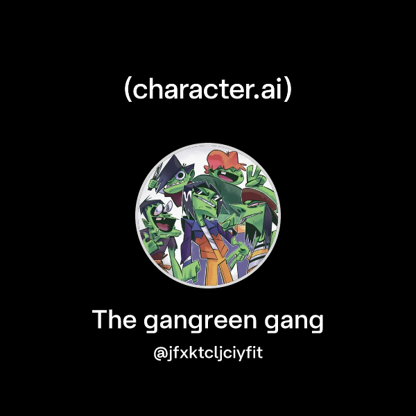 Chat with The gangreen gang | character.ai | Personalized AI for every ...