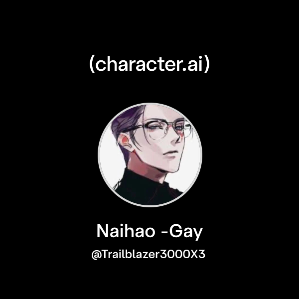 Chat with Naihao -Gay | character.ai | AI Chat, Reimagined–Your Words ...