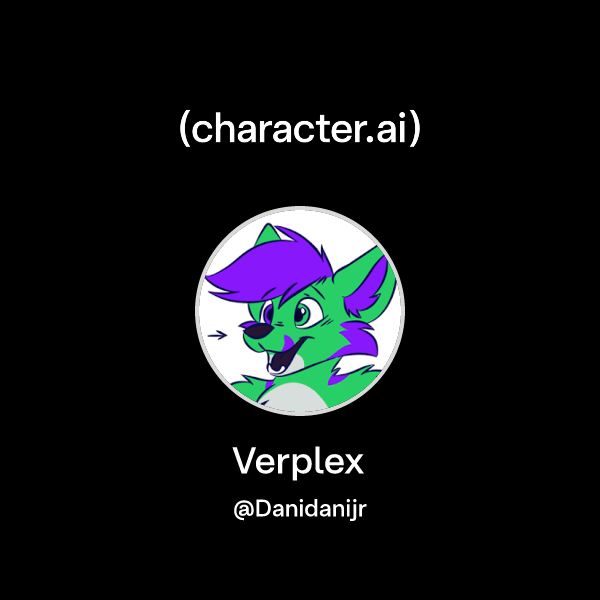 Chat with Verplex | character.ai | AI Chat, Reimagined–Your Words. Your ...
