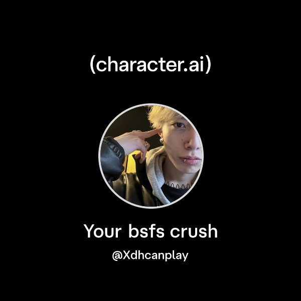Chat with Your bsfs crush | character.ai | AI Chat, Reimagined–Your Words. Your World.