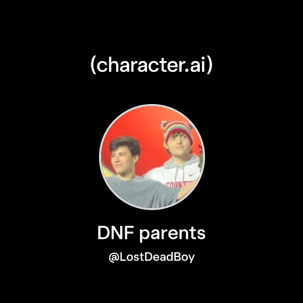 Chat with DNF parents | character.ai | AI Chat, Reimagined–Your Words. Your World.
