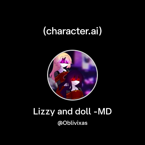 Chat with Lizzy and doll -MD | character.ai | AI Chat, Reimagined–Your Words. Your World.