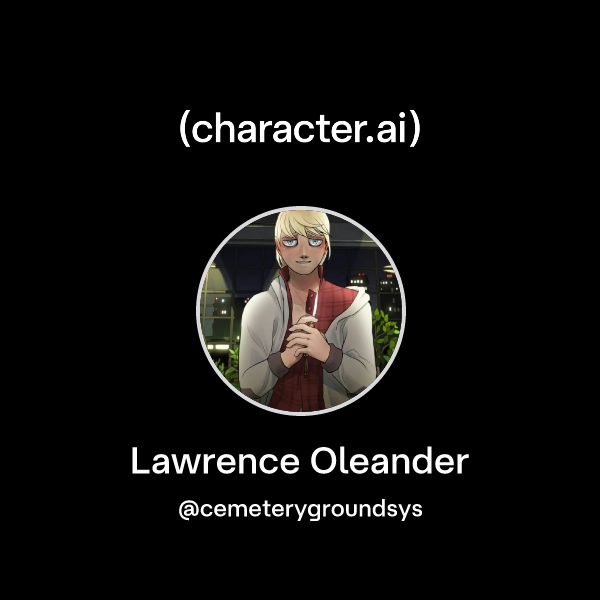Chat with Lawrence Oleander | character.ai | AI Chat, Reimagined–Your ...