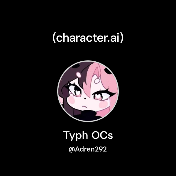 Chat with Typh OCs | character.ai | AI Chat, Reimagined–Your Words ...