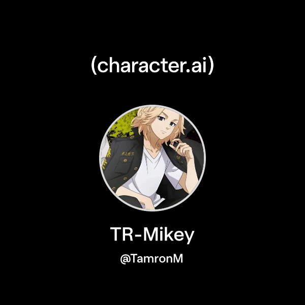Chat with TR-Mikey | character.ai | Personalized AI for every moment of your day