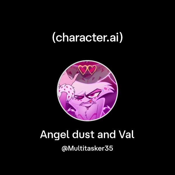 Chat with Angel dust and Val | character.ai | AI Chat, Reimagined–Your ...