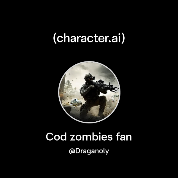 Chat with Cod zombies fan | character.ai | AI Chat, Reimagined–Your ...