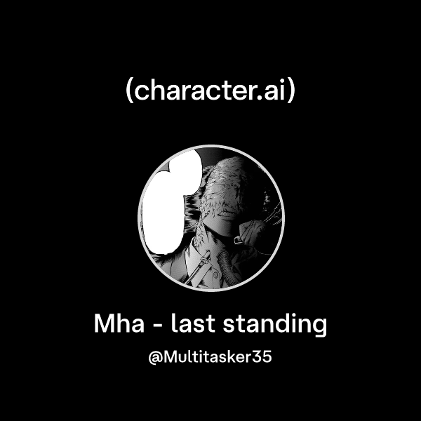 Chat with Mha - last standing | character.ai | AI Chat, Reimagined–Your ...