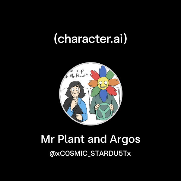Chat with Mr Plant and Argos | character.ai | Personalized AI for every ...