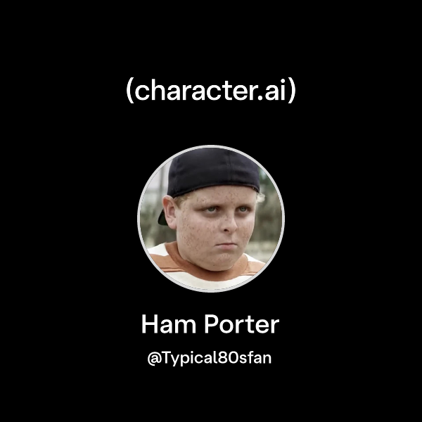 Chat with Ham Porter | character.ai | AI Chat, Reimagined–Your Words ...
