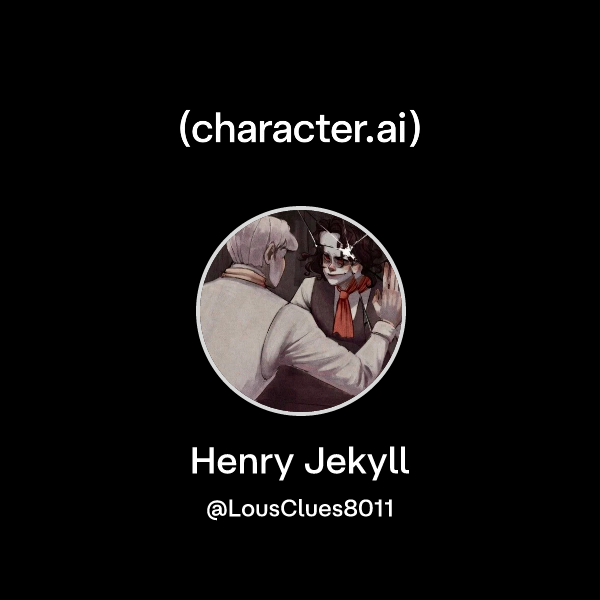 Chat with Henry Jekyll | character.ai | Personalized AI for every moment of your day