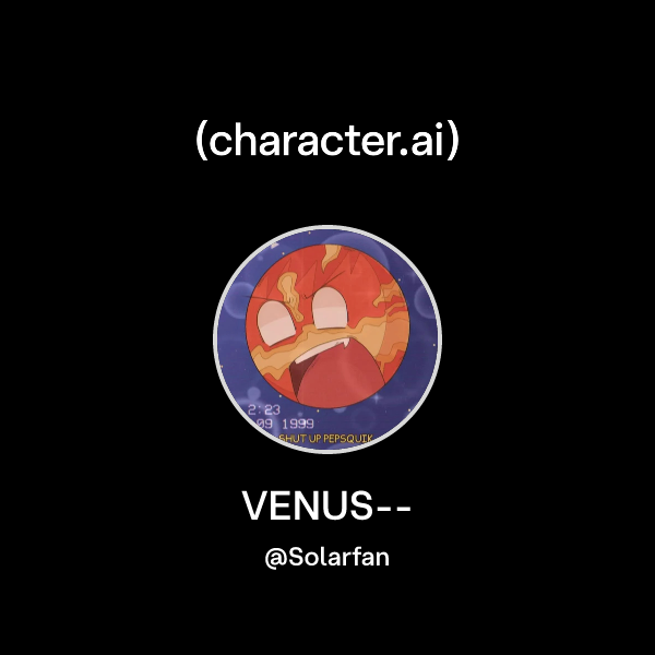 Chat with VENUS-- | character.ai | AI Chat, Reimagined–Your Words. Your ...