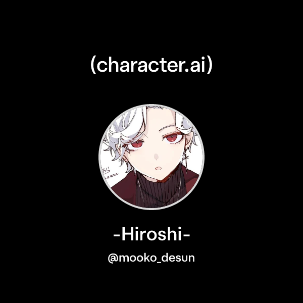 Chat with -Hiroshi- | character.ai | Personalized AI for every moment ...