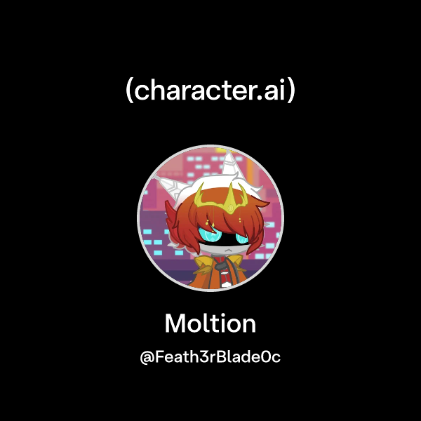 Chat with Moltion | character.ai | Personalized AI for every moment of ...