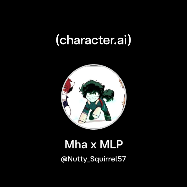 Chat with Mha x MLP | character.ai | AI Chat, Reimagined–Your Words ...
