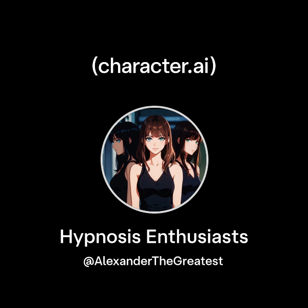 Chat with Hypnosis Enthusiasts | character.ai | AI Chat, Reimagined–Your Words. Your World.