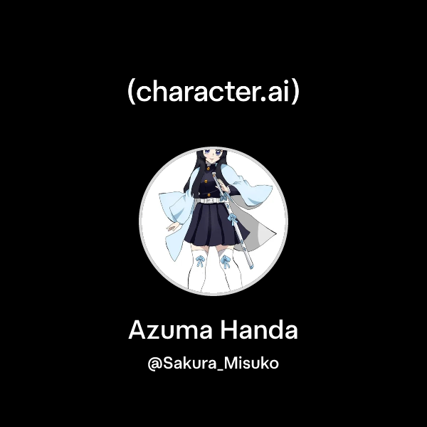 Chat with Azuma Handa | character.ai | Personalized AI for every moment ...