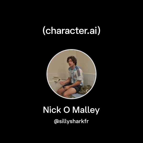 Chat with Nick O Malley | character.ai | AI Chat, Reimagined–Your Words ...